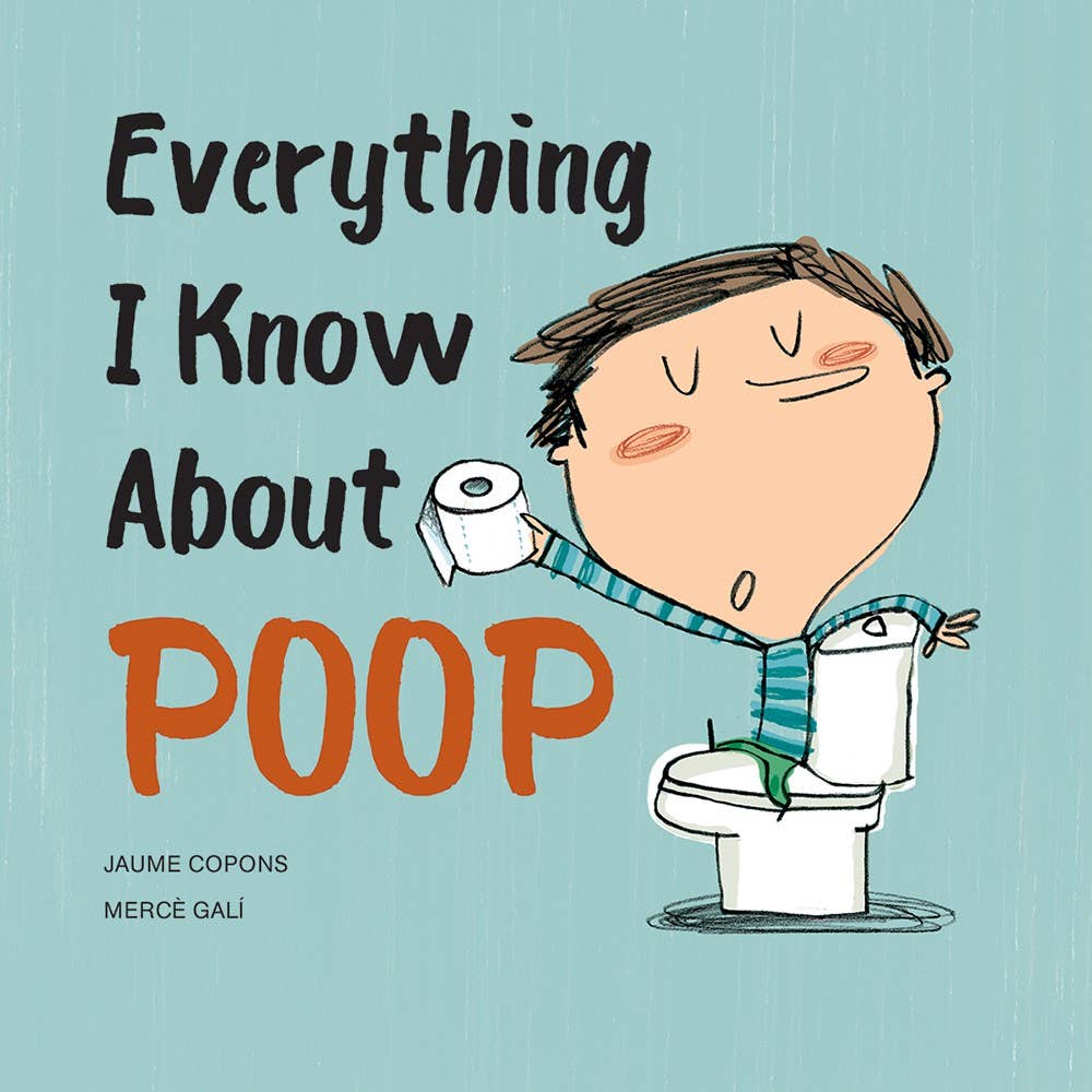 Microcosm Publishing & Distribution - Everything I Know About Poop ...